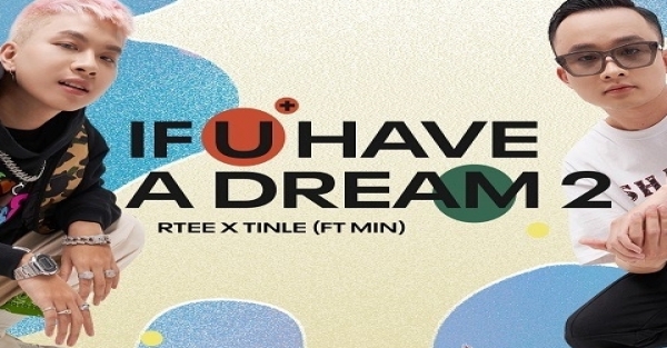 Rtee, Tinle & Min cổ vũ tinh thần chống dịch với "If u have a dream 2"